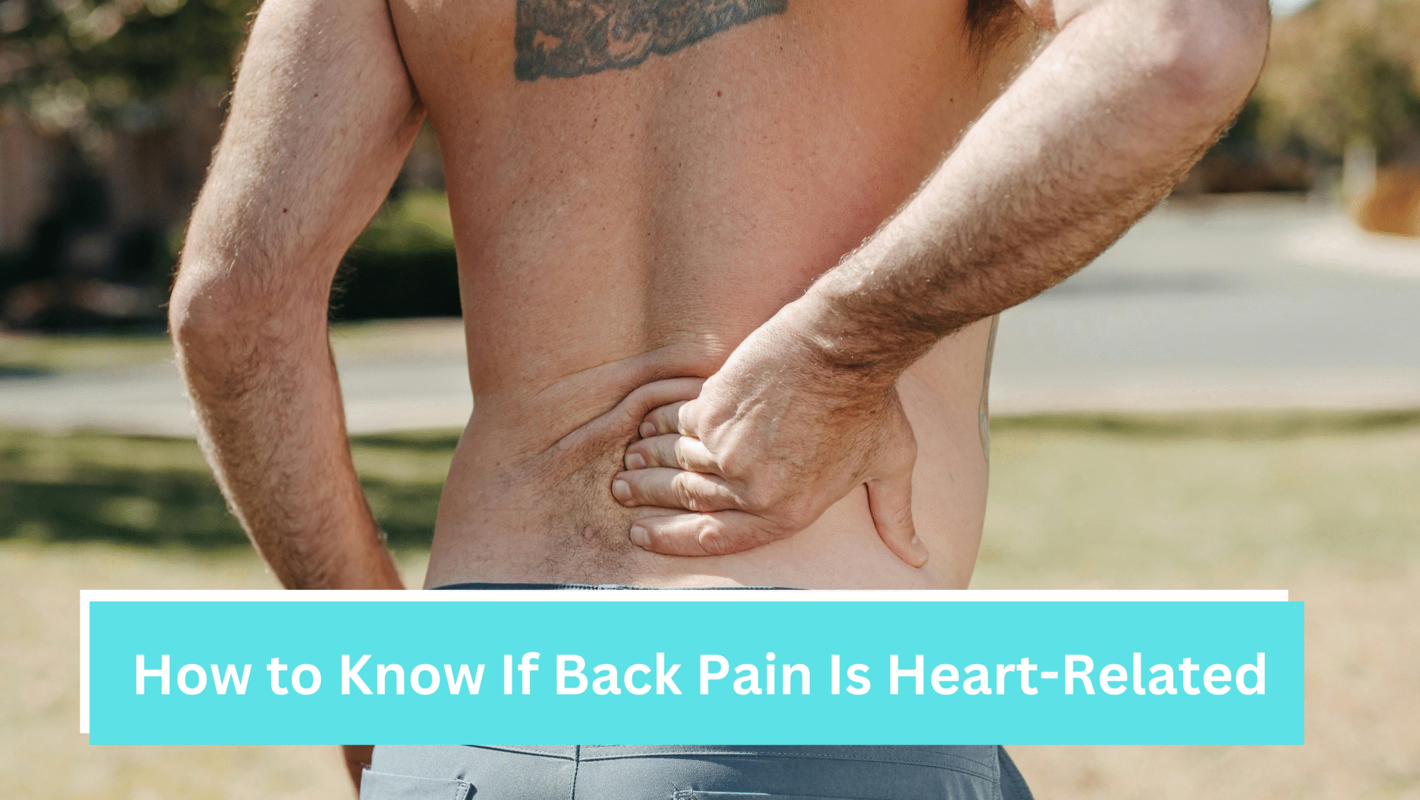 How to Know If Back Pain Is Heart-Related | Warning Signs