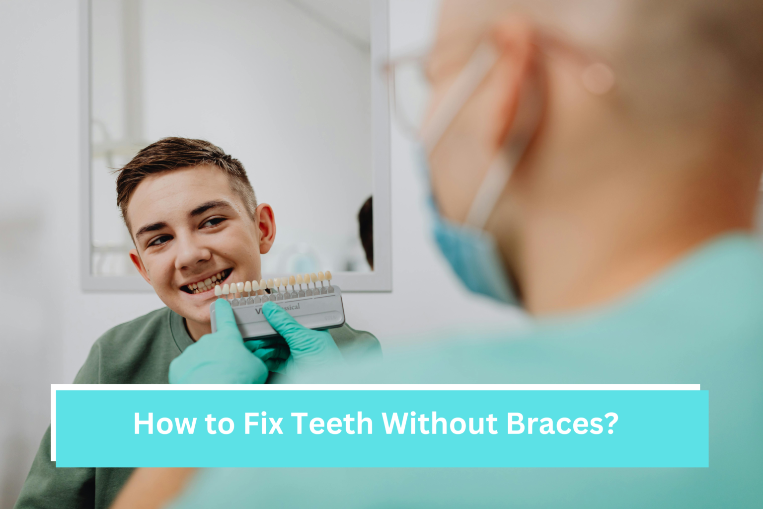 How to Fix Teeth Without Braces | Alternatives Explained
